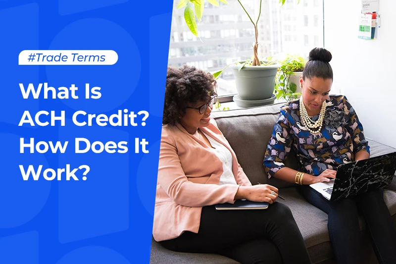 What Is ACH Credit? A Complete Guide for Businesses