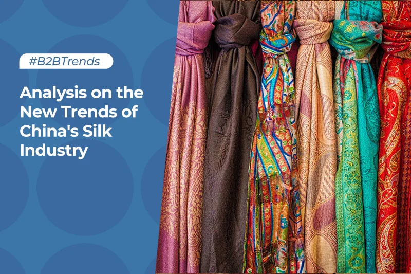 Analysis on the New Trends of China’s Silk Industry