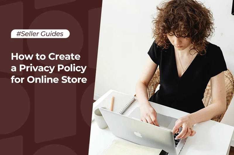 How to Create a Privacy Policy for Online Store