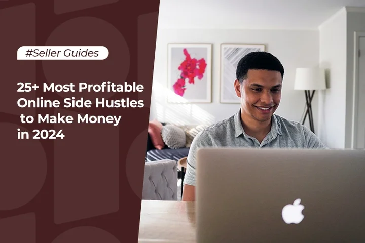 25+ Most Profitable Online Side Hustles to Make Money in 2024