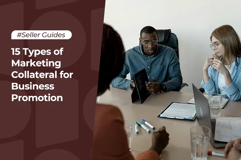 15 Types of Marketing Collateral for Business Promotion