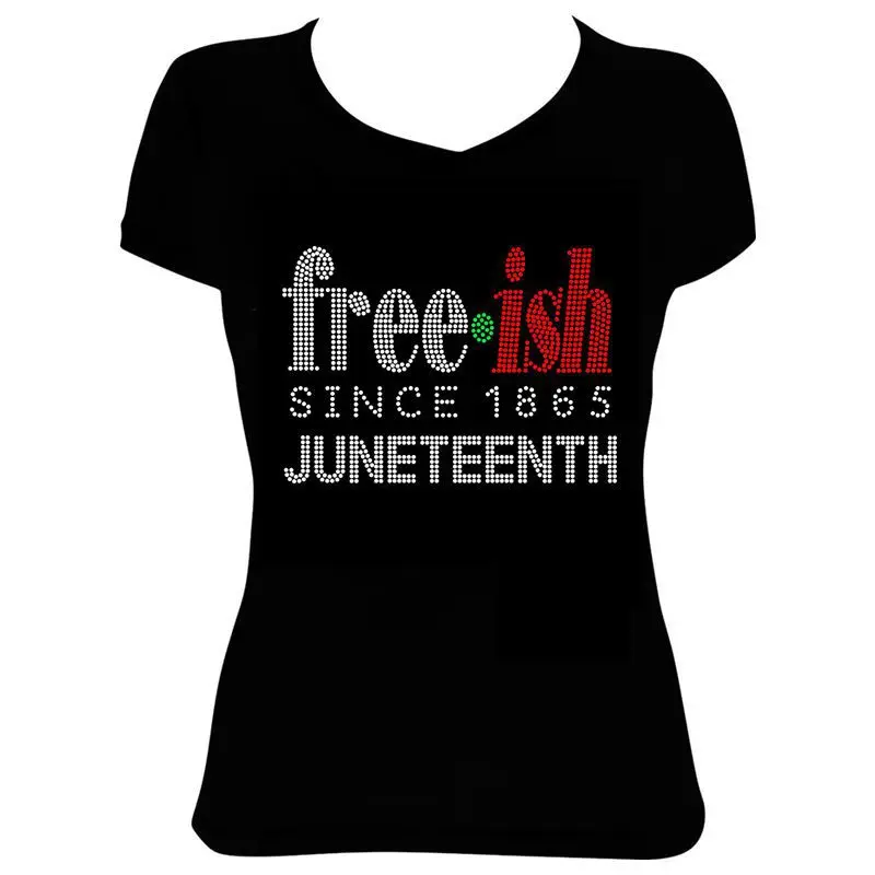 Custom Juneteenth Free-ish Since 1865 Rhinestones Transfer Design Motif ...
