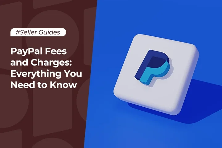 PayPal Fees and Charges: Everything You Need to Know