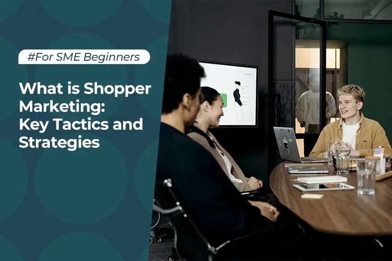 What is Shopper Marketing: Key Tactics and Strategies