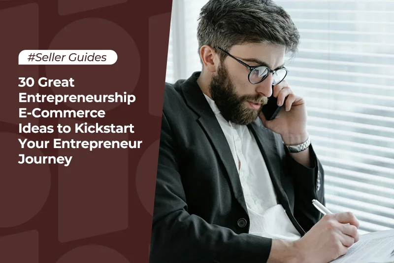 30 Great Entrepreneurship E-Commerce Ideas to Kickstart Your ...