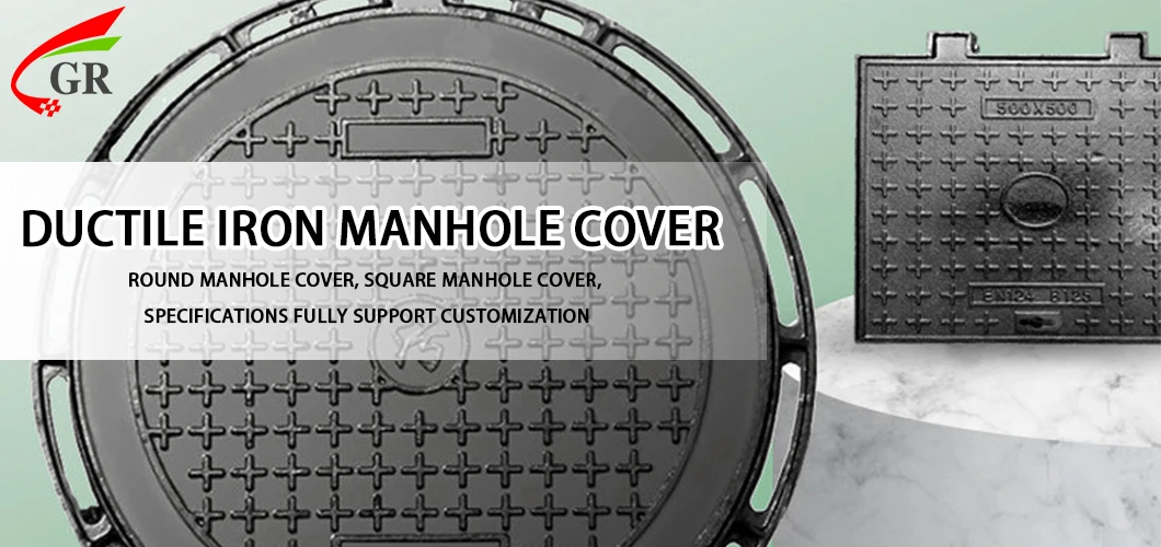 Ductile Iron Manhole Covers - Reliable and Durable Solutions