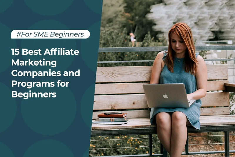 15 Best Affiliate Marketing Companies and Programs for Beginners