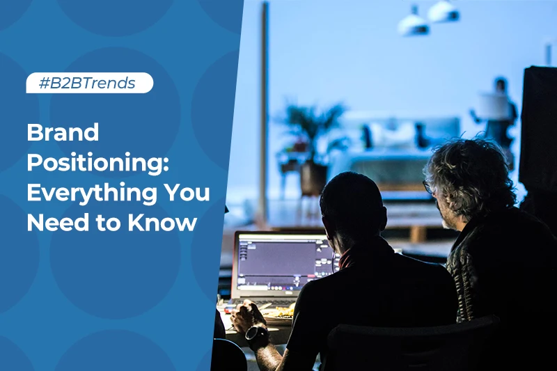 What Is Brand Positioning: Everything You Need to Know