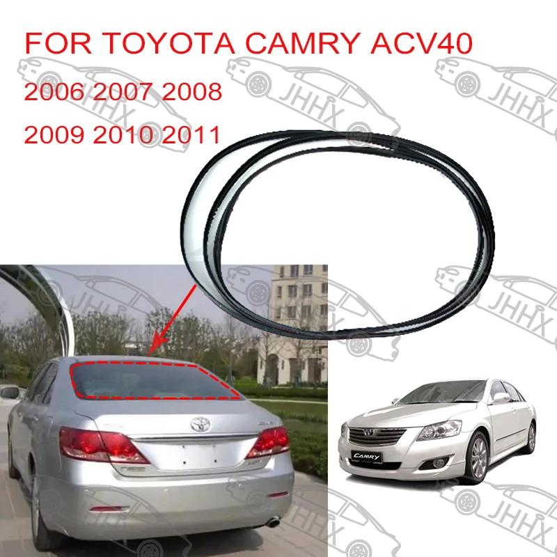 Rear Windscreen Rubber Moulding For Toyota Camry 2006 2007 2008 2009 ...