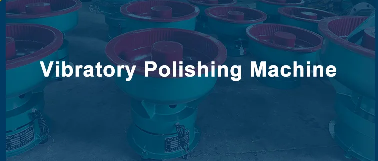Vibratory Tumbling Deburring Polishing Machine - High Efficiency