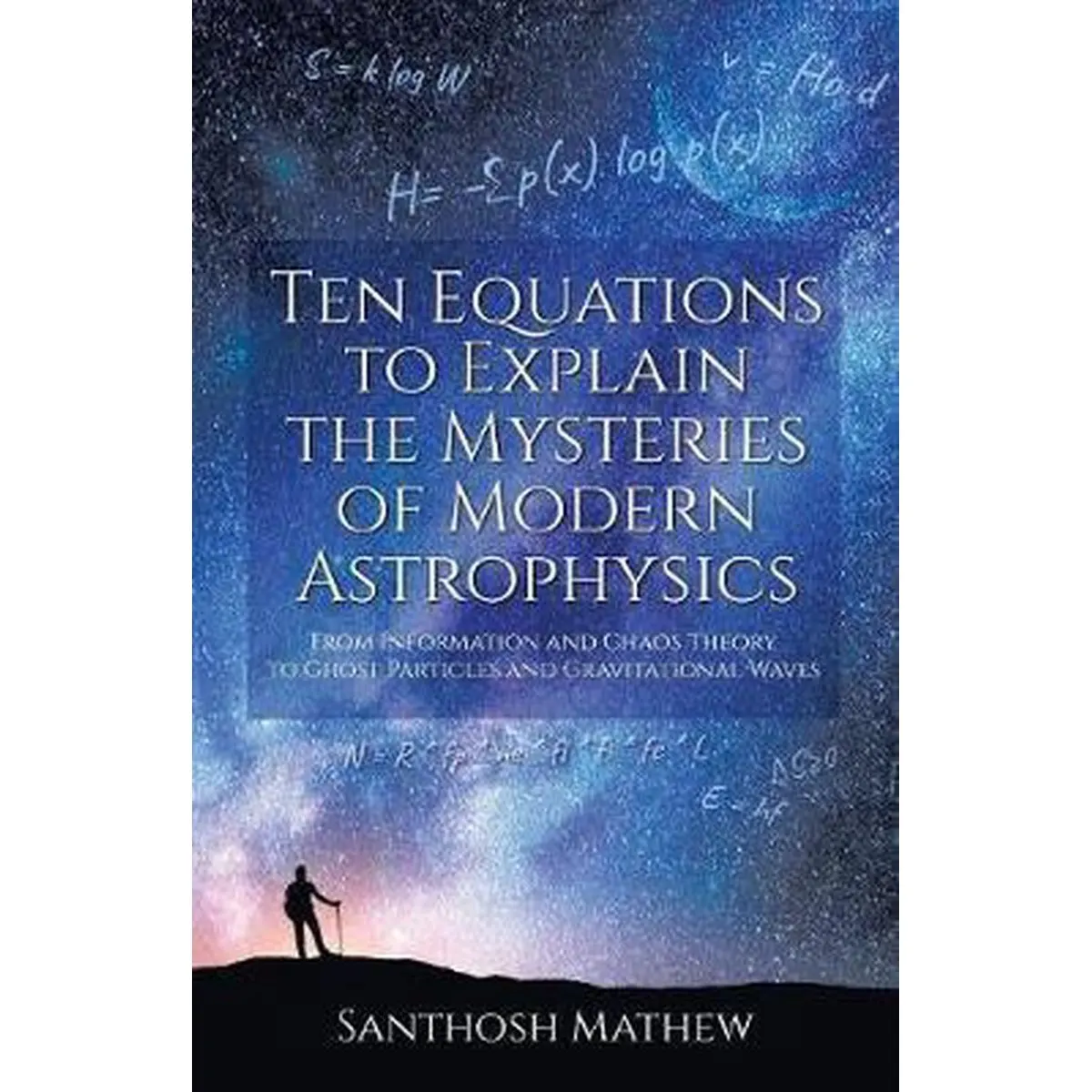 Ten Equations to Explain the Mysteries of Modern Astrophysics ...