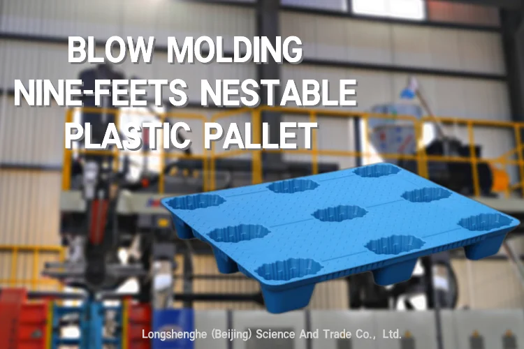 Longshenghe Eco-friendly Nestable Nine Leg Hdpe Blow Molding Plastic Pallets - Buy Blow Molding ...
