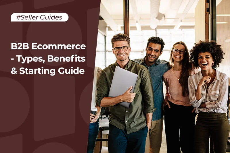 B2B Ecommerce - Types, Benefits & Starting Guide - Alibaba Seller