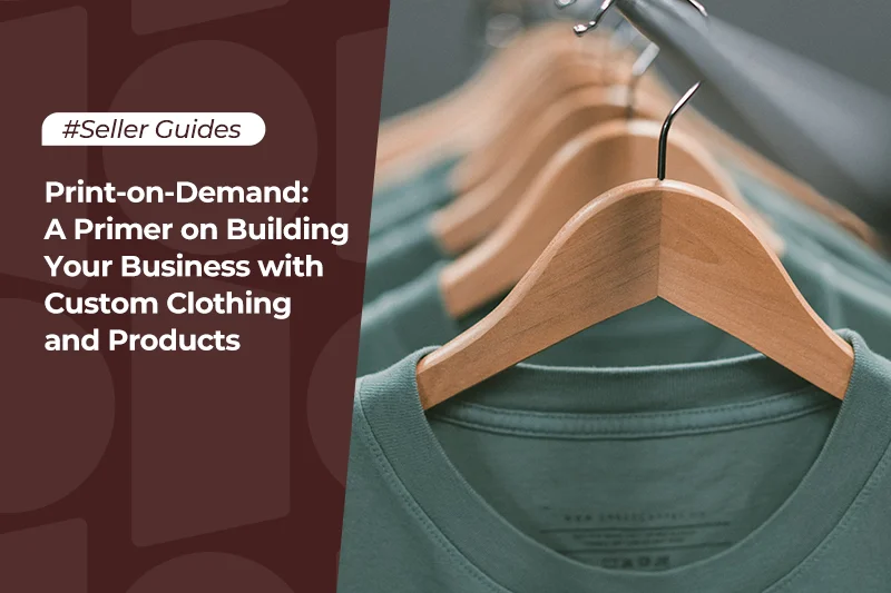 Print-on-Demand: A Primer on Building Your Business with Custom ...