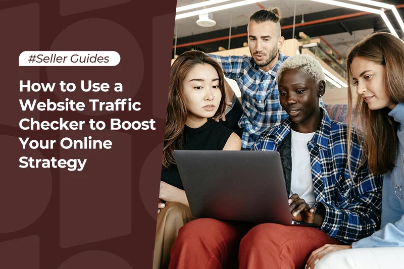 How to Use a Website Traffic Checker to Boost Your Online Strategy