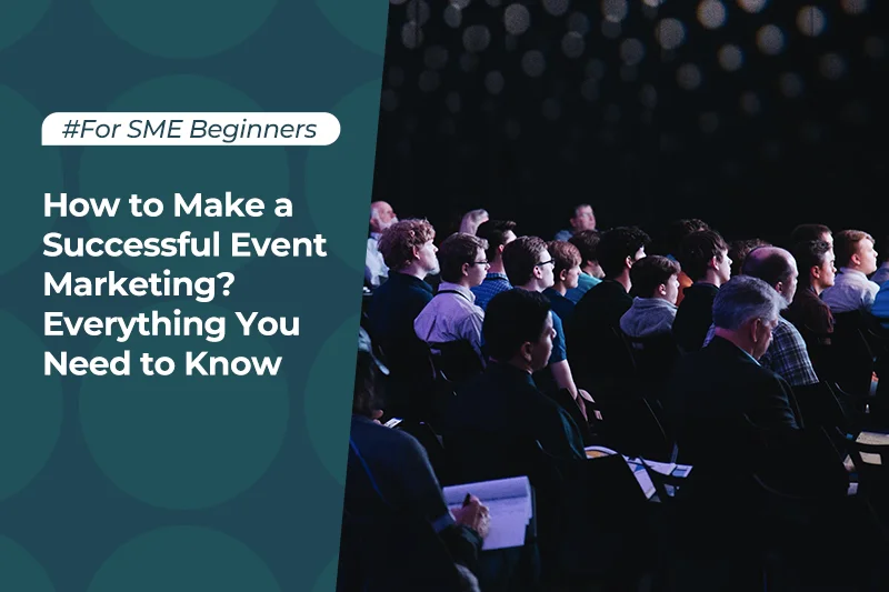 How to Make a Successful Event Marketing? Everything You Need to Know