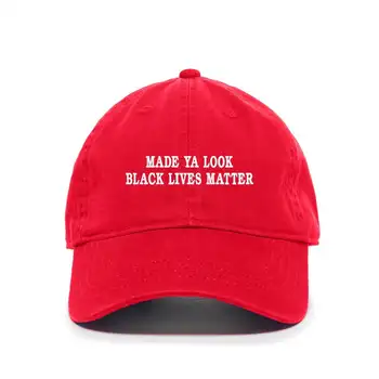 Made Ya Look Black Lives Matter Baseball Cap Embroidered Cotton ...
