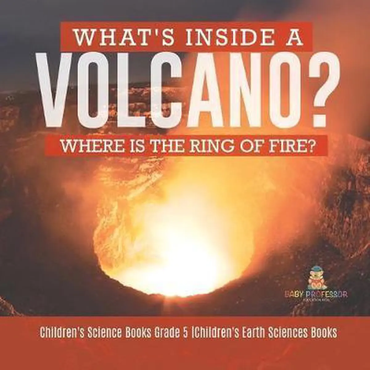 Children's Science Books: Volcanoes & The Ring Of Fire, Grade 5 Oem