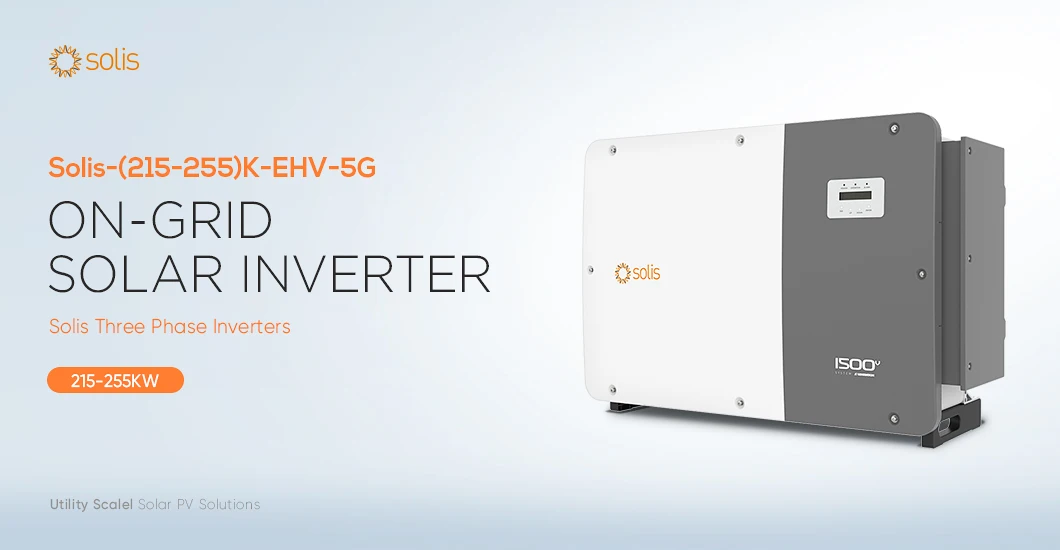 Solis 3 Phase Solar Inverter 215kw 250 Kw 250kw 255kw Industry On Grid ...
