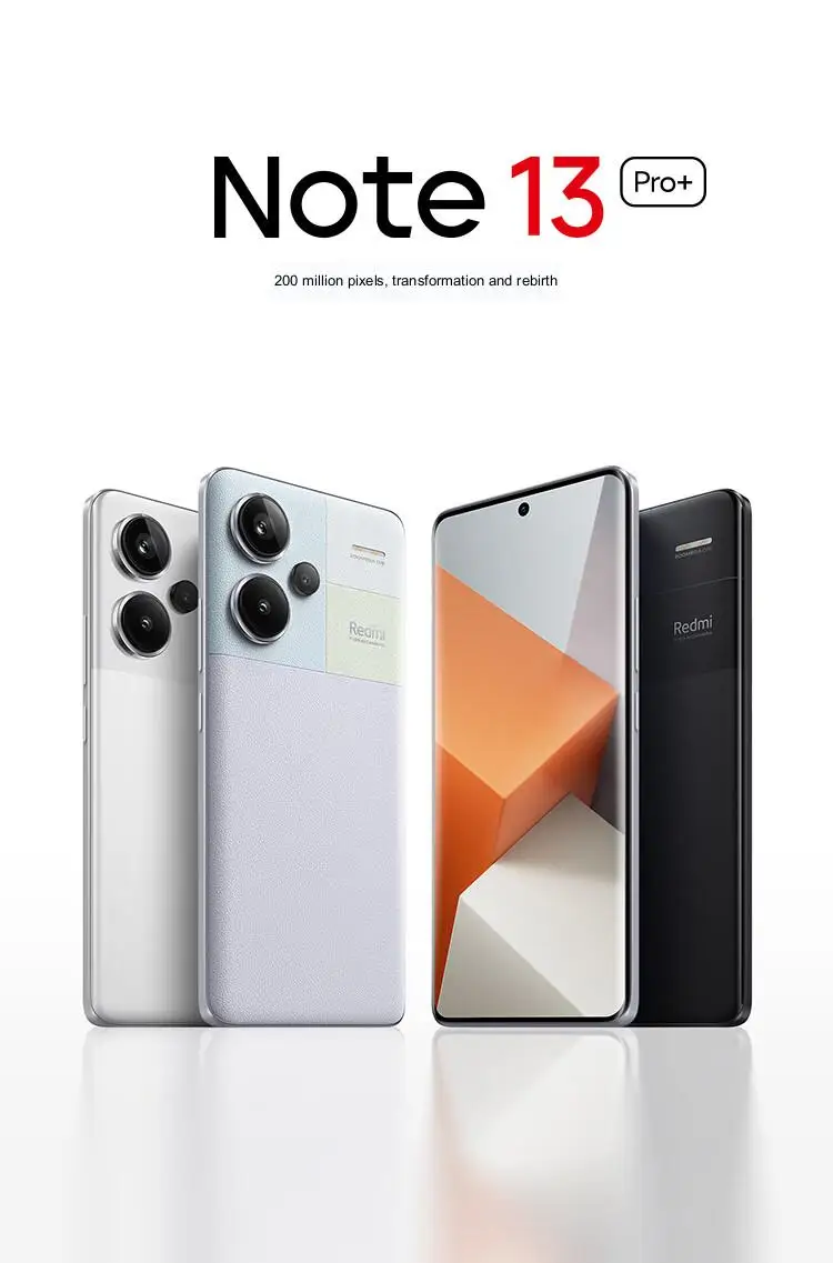 Redmi Note13Pro+ 200MP 1.5K Screen IP68 Dustproof and Waterproof 120W ...