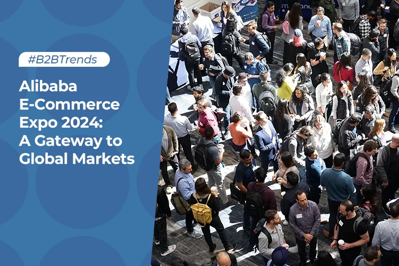 Alibaba E-Commerce Expo 2024: A Gateway to Global Markets