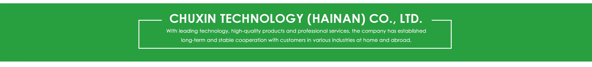Company Overview - Chuxin Technology (Hainan) Co., Ltd.