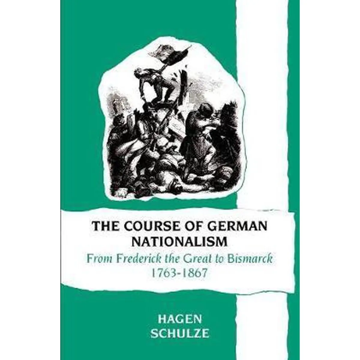 The Course Of German Nationalism From Frederick The Great To Bismarck ...