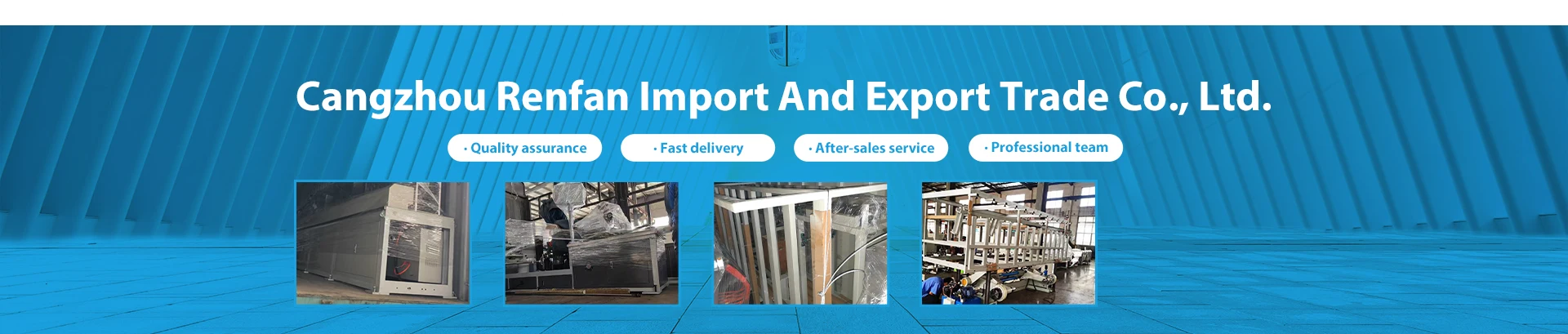 Company Overview - Cangzhou Renfan Import And Export Trade Co., Ltd.
